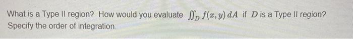 Solved What is a Type II region? How would you evaluate | Chegg.com
