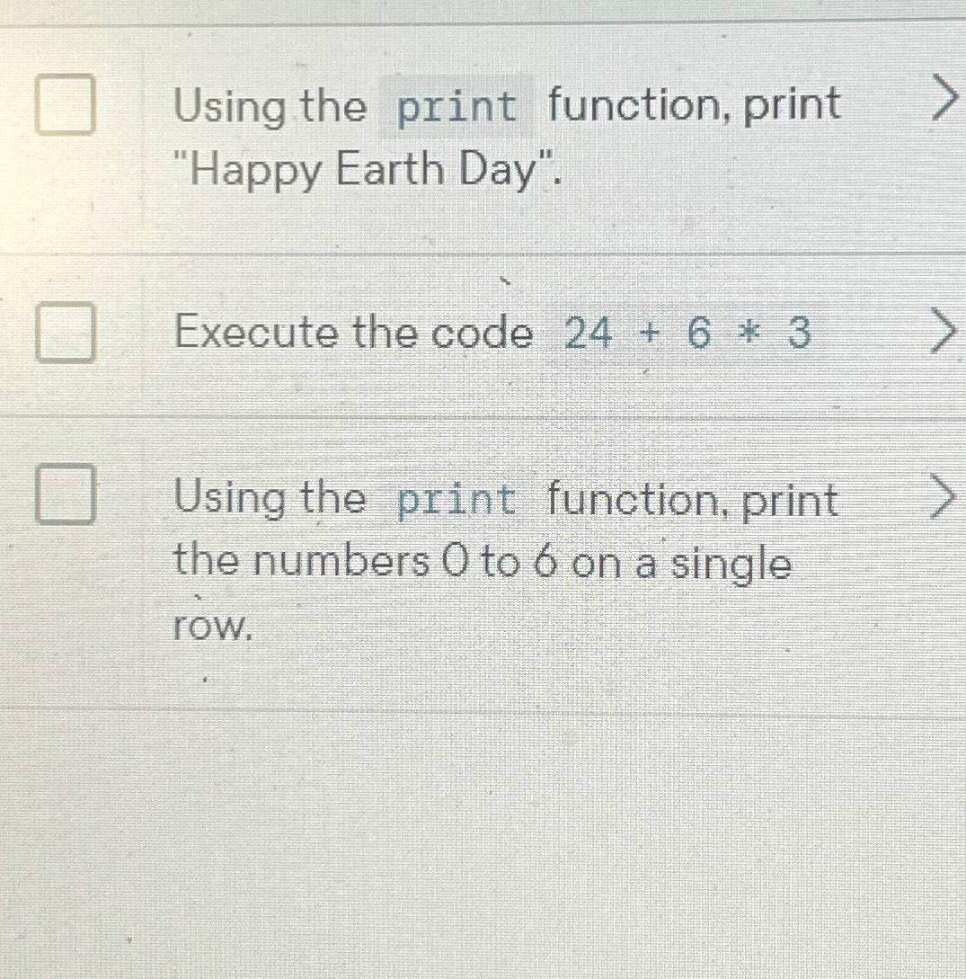 Solved Using the print function, print "Happy Earth | Chegg.com