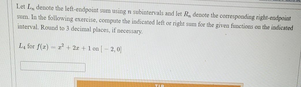 Solved Let Ln denote the left-endpoint sum using n | Chegg.com