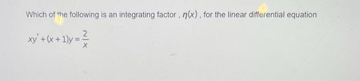 Solved Which of the following is an integrating factor, | Chegg.com