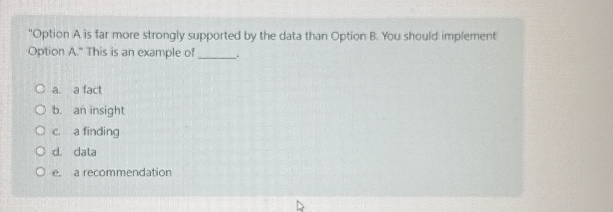 "Option A is far more strongly supported by the data | Chegg.com