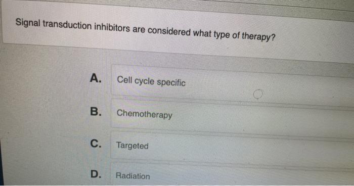 Solved Signal transduction inhibitors are considered what | Chegg.com