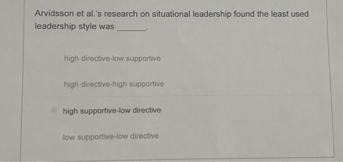 Solved Arvidsson et al.'s research on situational leadership | Chegg.com