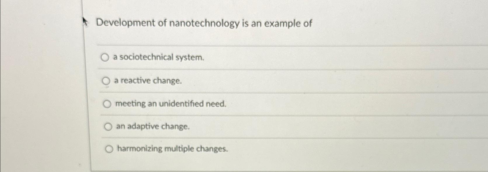 Solved Development of nanotechnology is an example ofa | Chegg.com