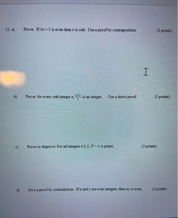 Solved 12. a) Prove: If 3x + 5 is even then nis odd. Use a | Chegg.com