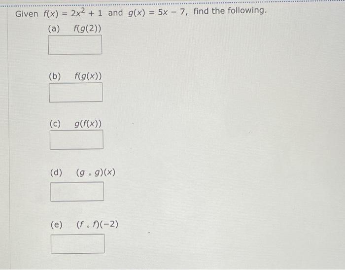 Solved - Given f(x) (a) 2x2 + 1 and g(x) = 5x - 7, find the | Chegg.com