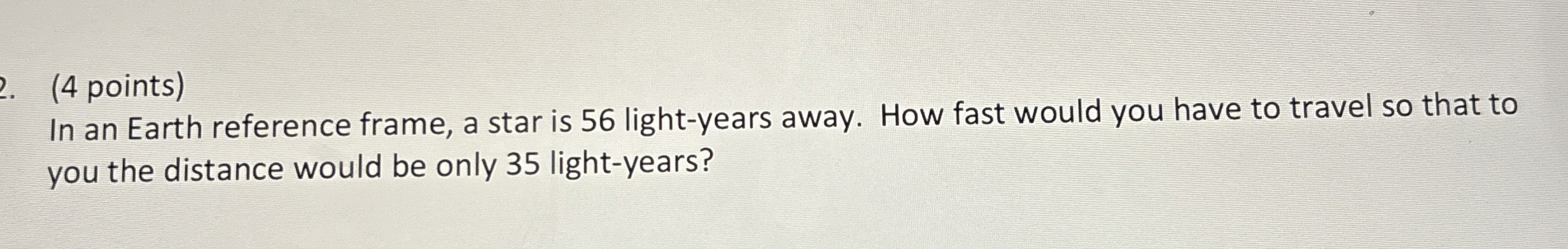 Solved (4 ﻿points)In an Earth reference frame, a star is 56 | Chegg.com