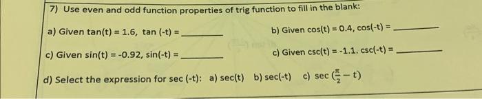 Solved 7) Use even and odd function properties of trig | Chegg.com