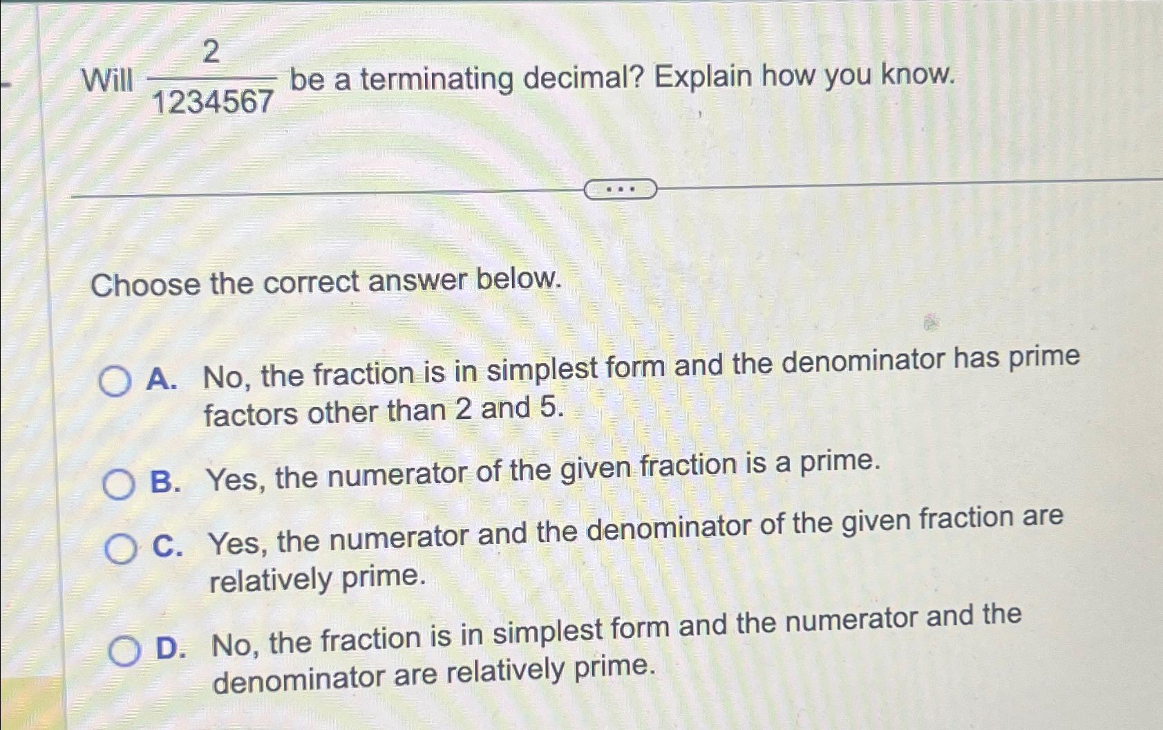 Solved Will 21234567 ﻿be a terminating decimal? Explain how | Chegg.com