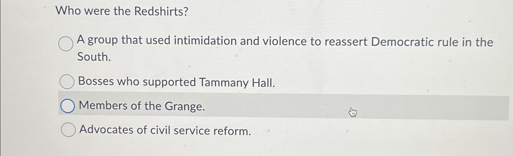 Solved Who were the Redshirts?A group that used intimidation | Chegg.com