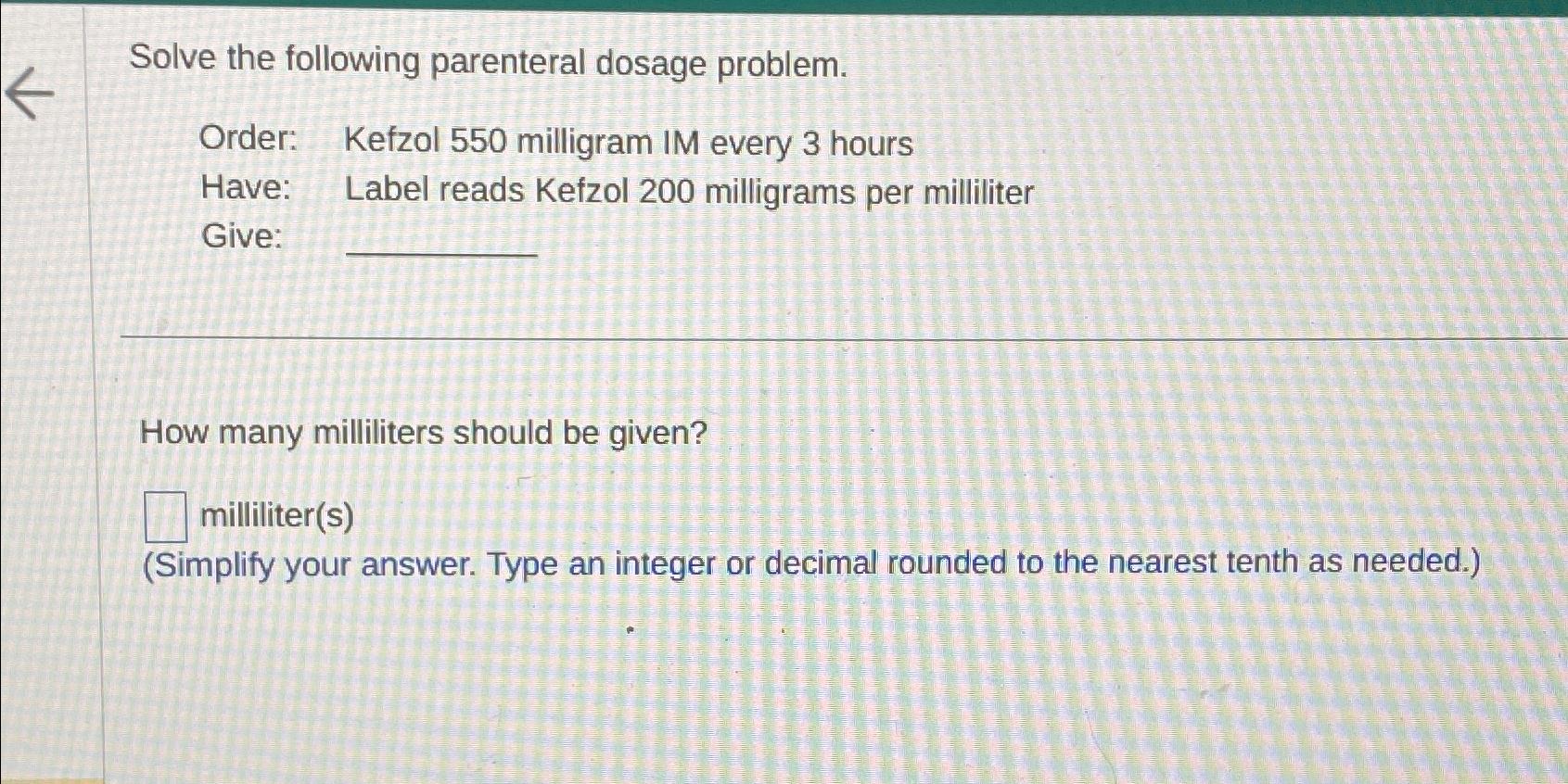 Solved Solve the following parenteral dosage problem.Order: | Chegg.com