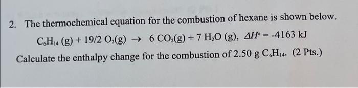 Solved 2. The thermochemical equation for the combustion of | Chegg.com