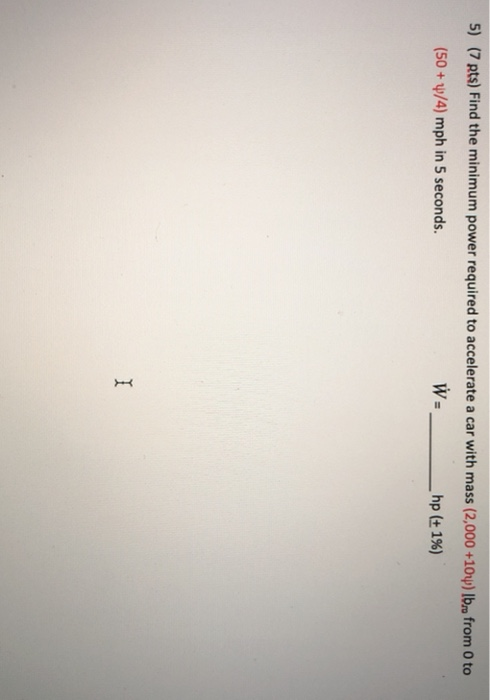 Solved 5) (7 pts) Find the minimum power required to | Chegg.com