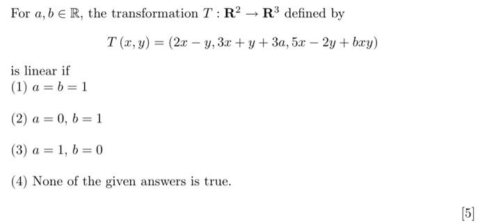 Solved For a,b∈R, the transformation T:R2→R3 defined by | Chegg.com