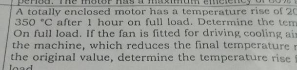 Solved A totally enclosed motor has a temperature rise of | Chegg.com