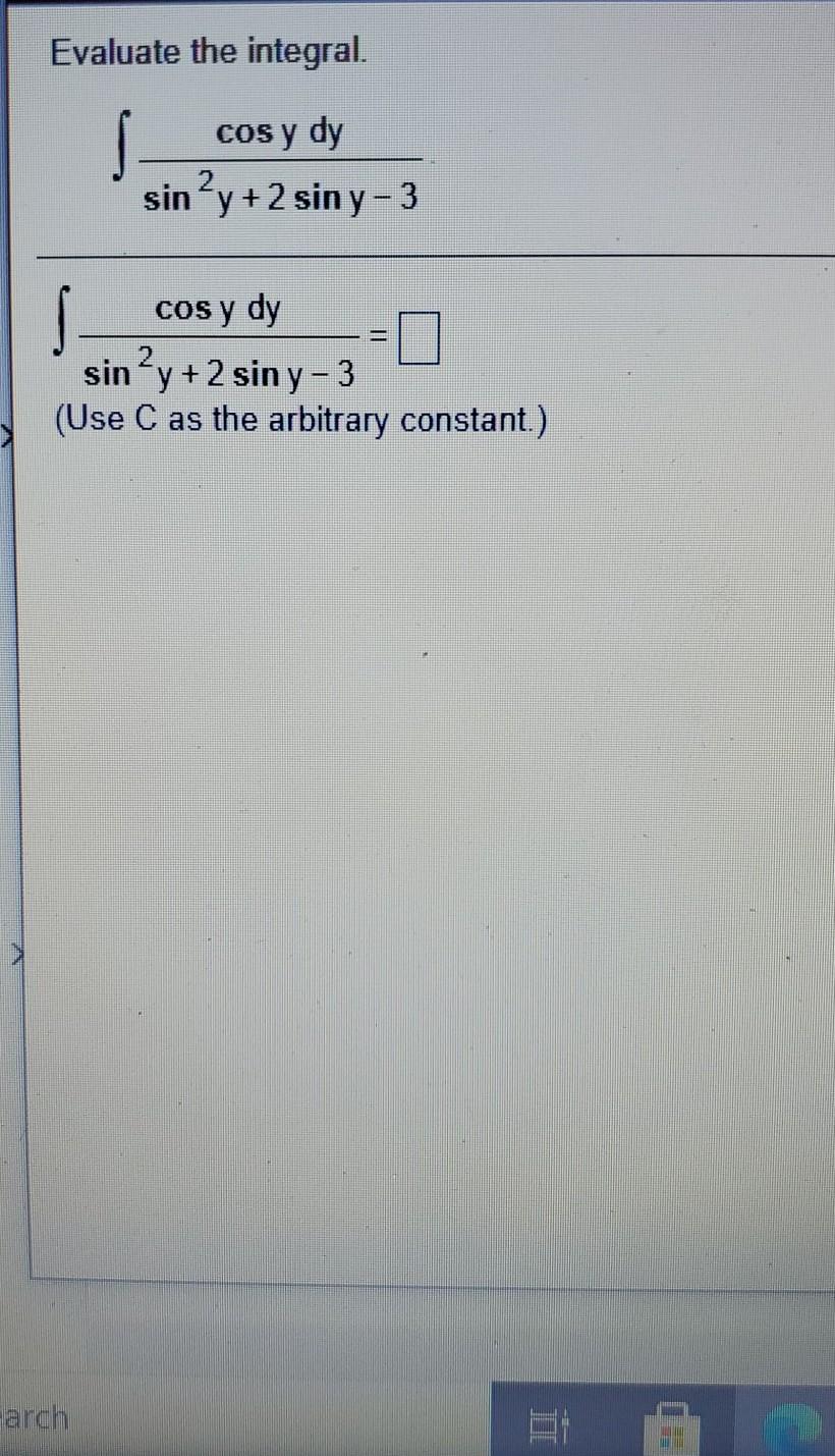 Solved Evaluate the integral. s cos y dy sin?y+2 siny - 3 s | Chegg.com