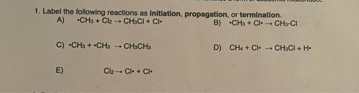 Solved 1. Label the following reactions as initiation, | Chegg.com