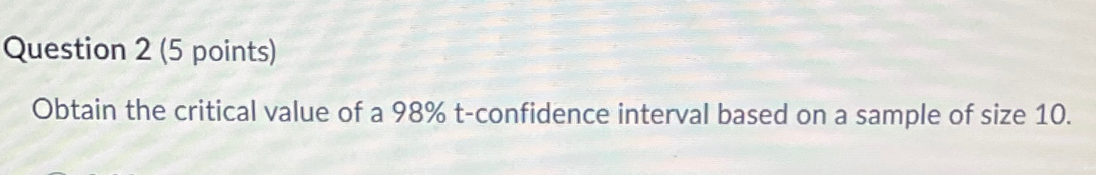 Solved Question 2 (5 ﻿points)Obtain the critical value of a | Chegg.com