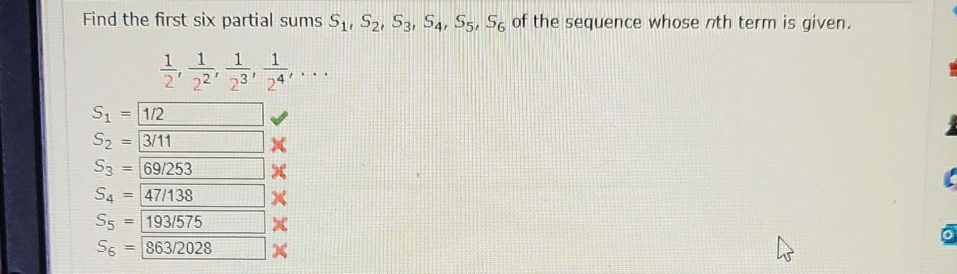 Solved Find the first six partial sums S1,S2,S3,S4,S5,S6 of | Chegg.com