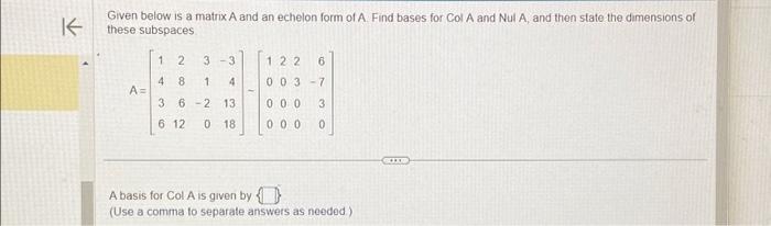 Solved Given below is a matrix A and an echelon form of A. | Chegg.com