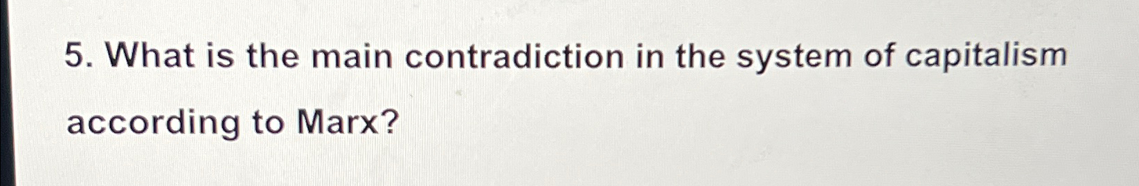 Solved What is the main contradiction in the system of | Chegg.com