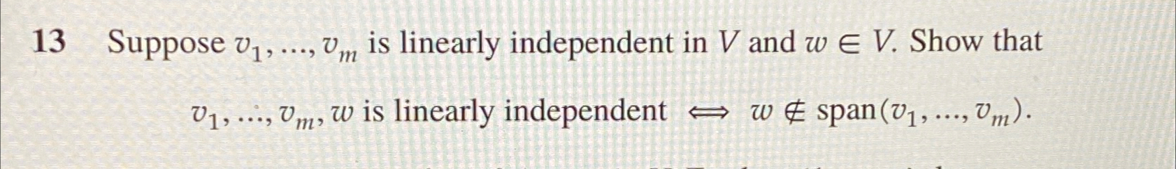 Solved 13 ﻿Suppose v1,dots,vm ﻿is linearly independent in V | Chegg.com