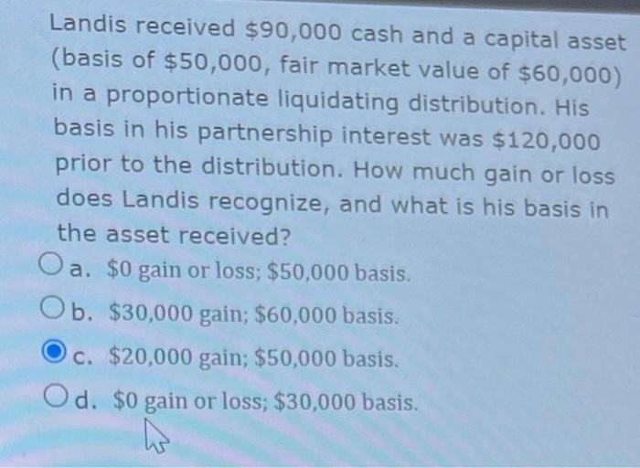 Solved Landis received $90,000 cash and a capital asset | Chegg.com