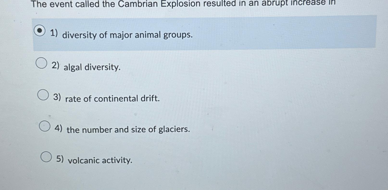 Solved The event called the Cambrian Explosion resulted in | Chegg.com