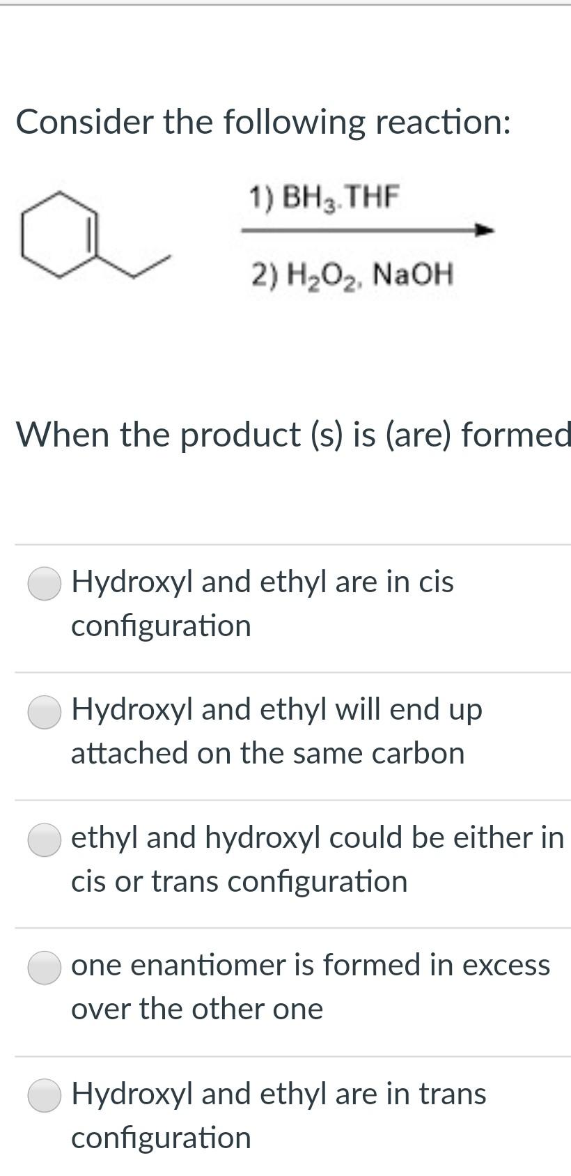 Solved Consider the following reaction: 1) BH3. THE 2) H2O2, | Chegg.com