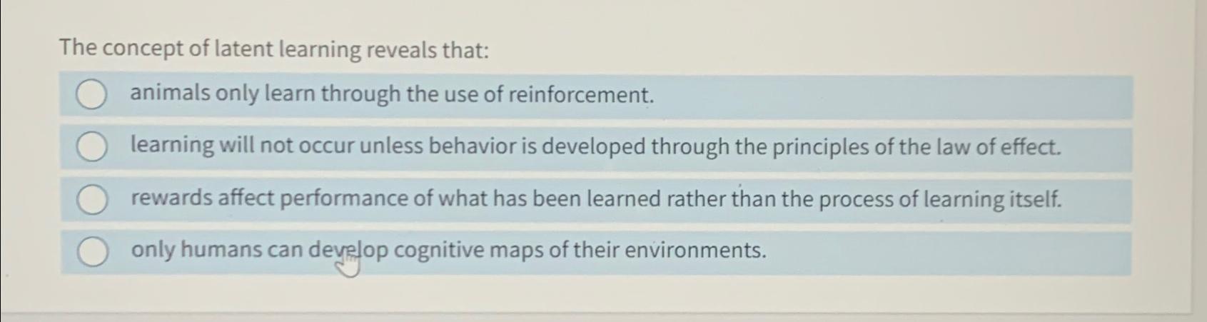 Solved The concept of latent learning reveals that:animals | Chegg.com
