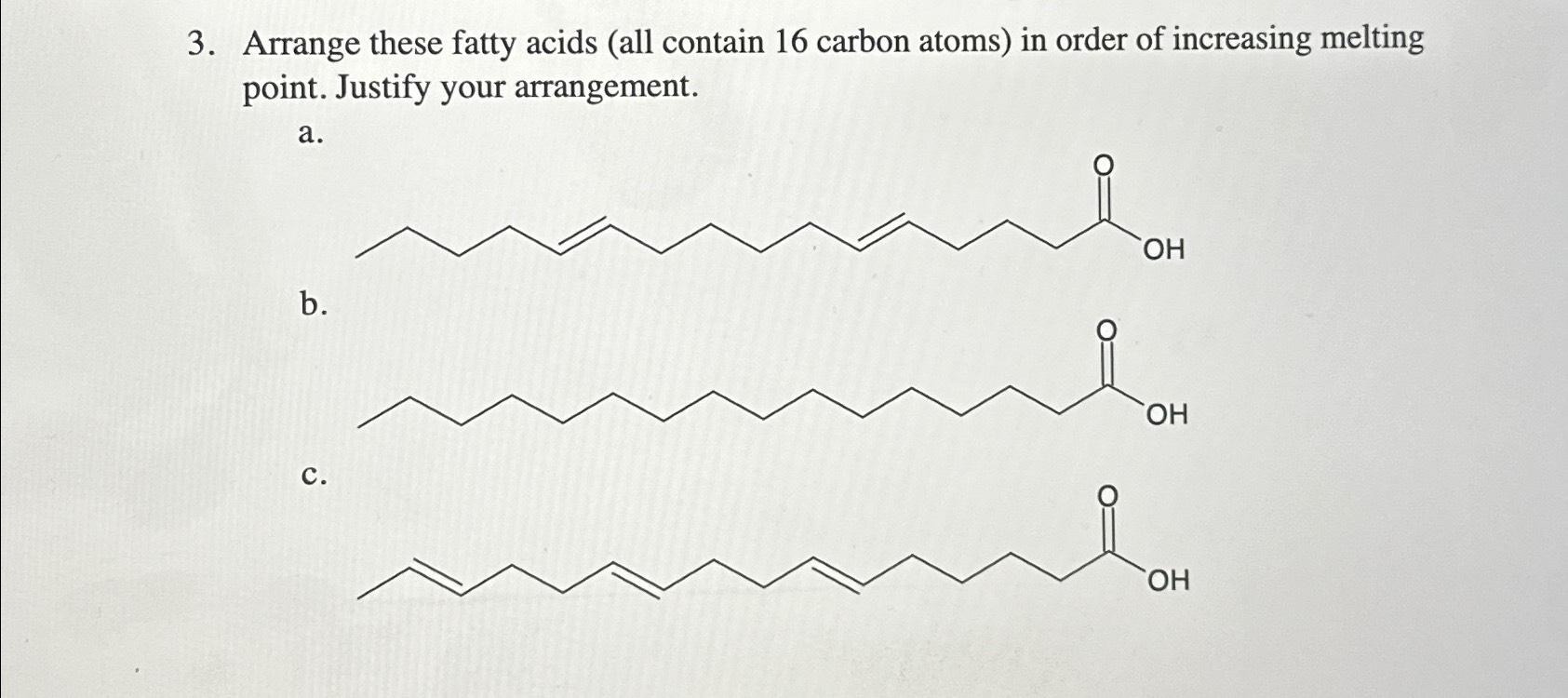Solved Arrange these fatty acids (all contain 16 ﻿carbon | Chegg.com
