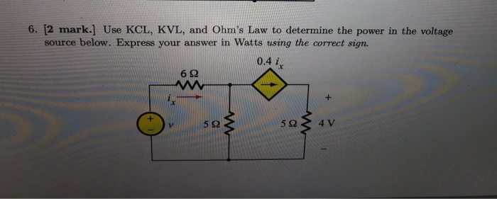 Solved 5. [2 marks. In the circuit below, use KCL, KVL, and | Chegg.com