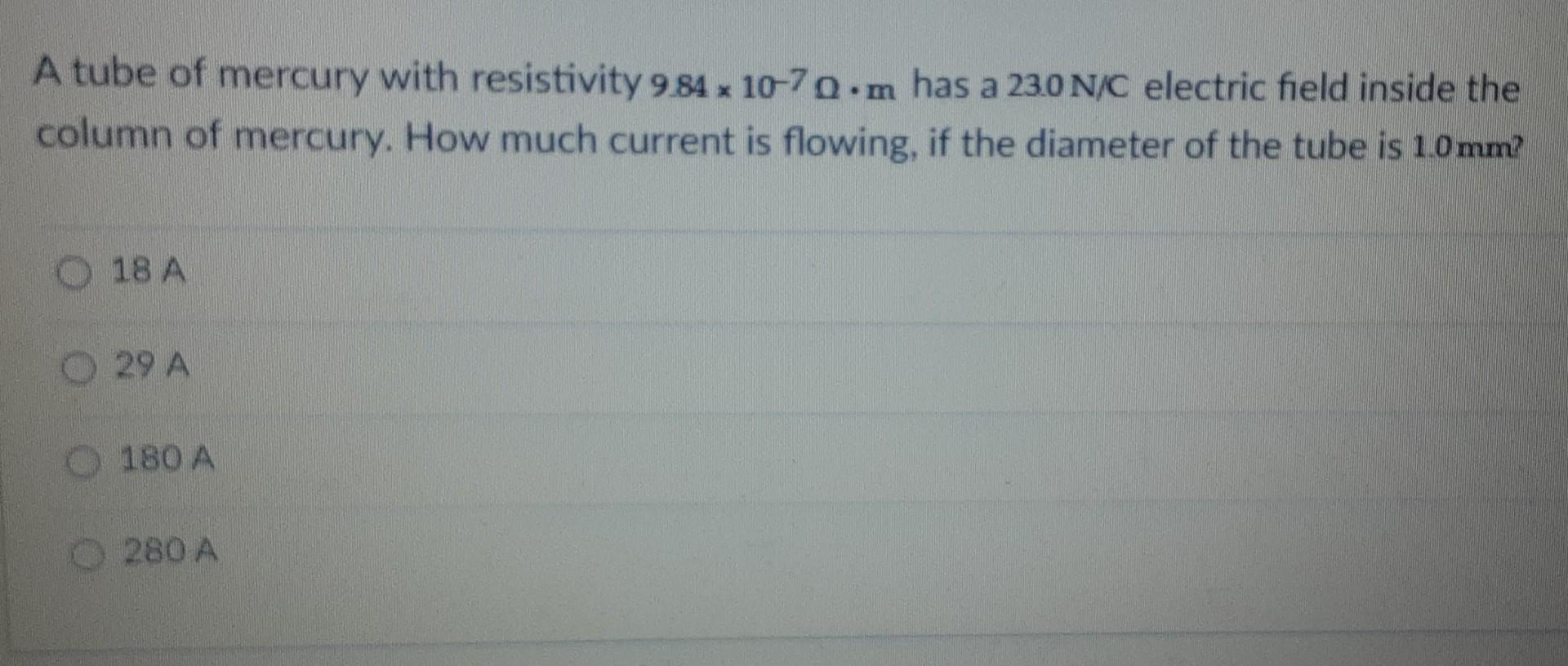Solved A tube of mercury with resistivity 9.84×10−7Ω⋅m has a | Chegg.com