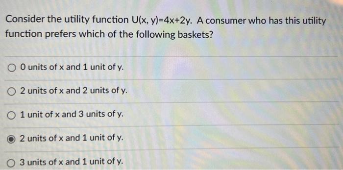 Solved Consider the utility function U(x,y)=4x+2y. A | Chegg.com