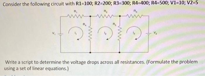 Solved Write a MatLab script to determine the voltage drops | Chegg.com