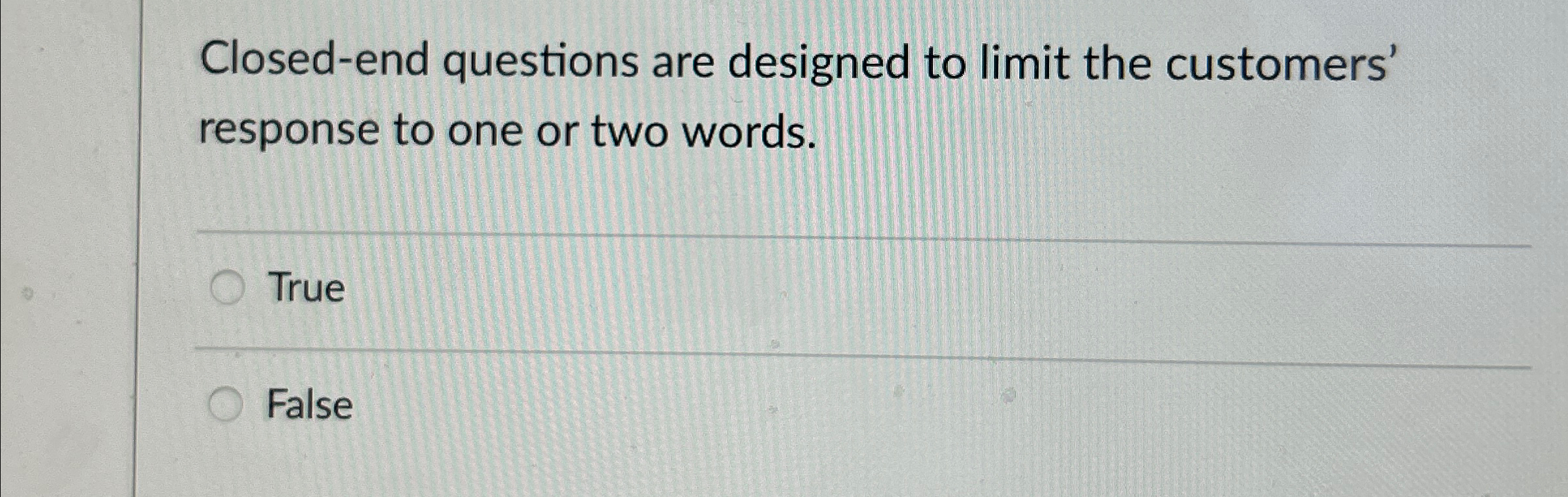 Solved Closed-end questions are designed to limit the | Chegg.com