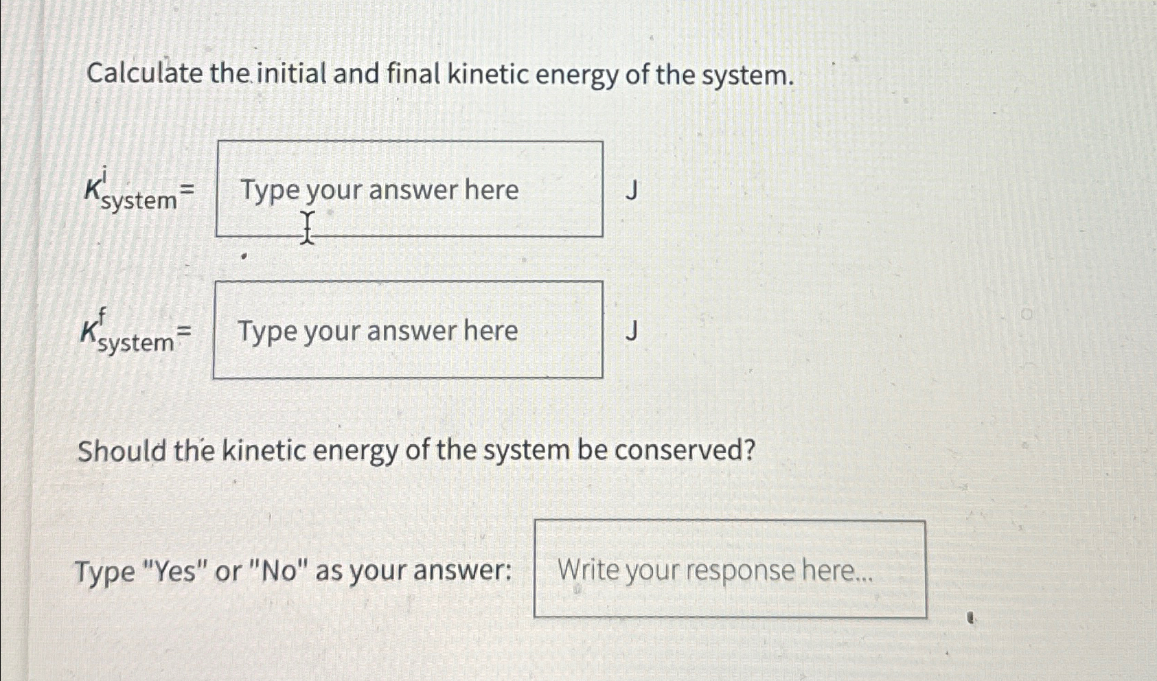 Solved Calculate the initial and final kinetic energy of the | Chegg.com