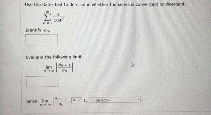 Solved use the ratio test to determine whether the series is | Chegg.com