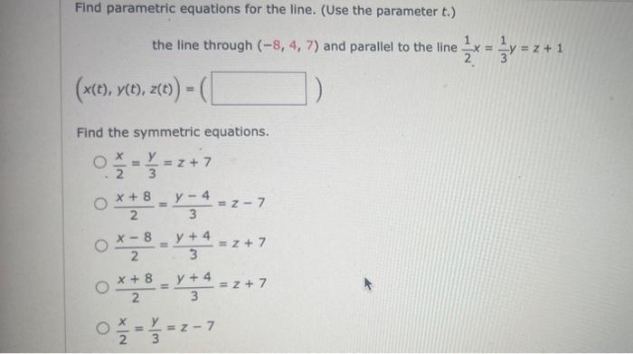 Solved Find parametric equations for the line. (Use the | Chegg.com