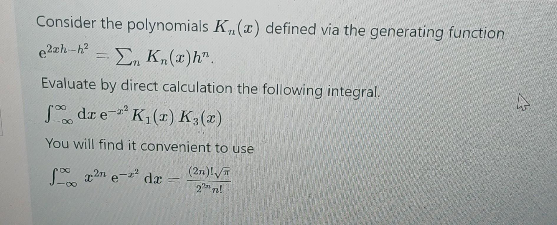 Solved Consider the polynomials Kn(x) defined via the | Chegg.com
