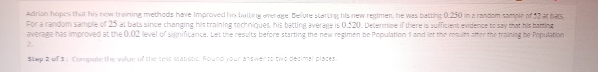 Solved Adrian hopes that his new training methods have | Chegg.com