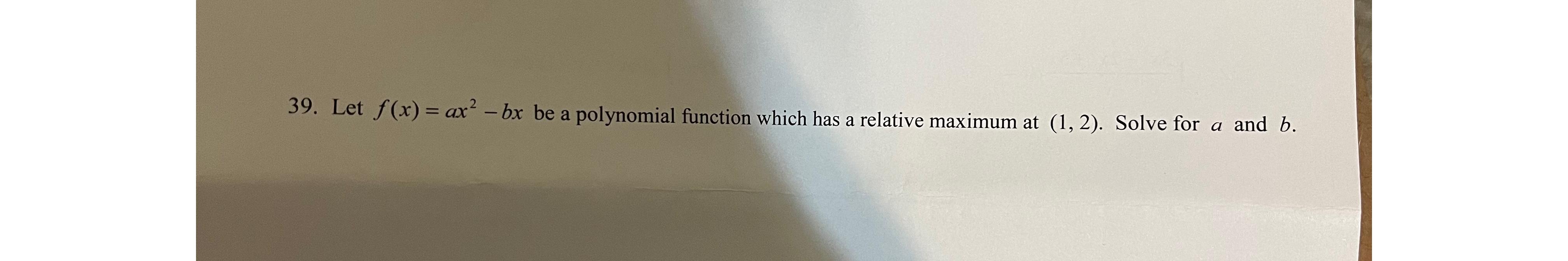 Solved Let f(x)=ax2-bx ﻿be a polynomial function which has a | Chegg.com