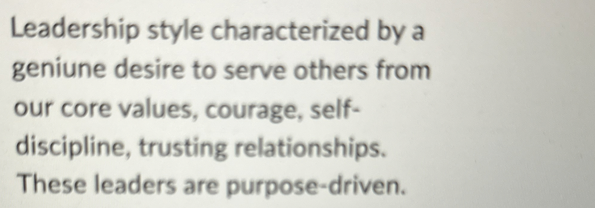 Solved Leadership style characterized by a geniune desire to | Chegg.com