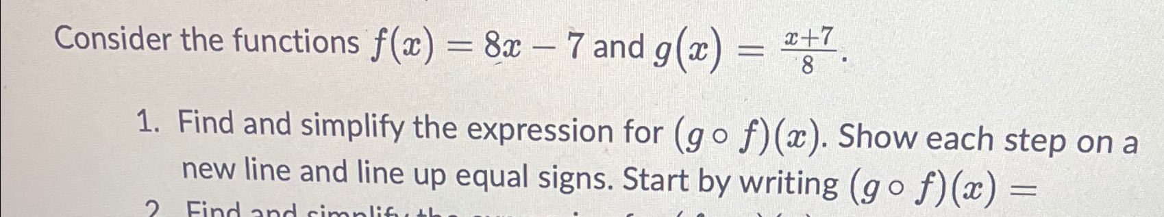 Solved Consider the functions f(x)=8x-7 ﻿and g(x)=x+78.Find | Chegg.com