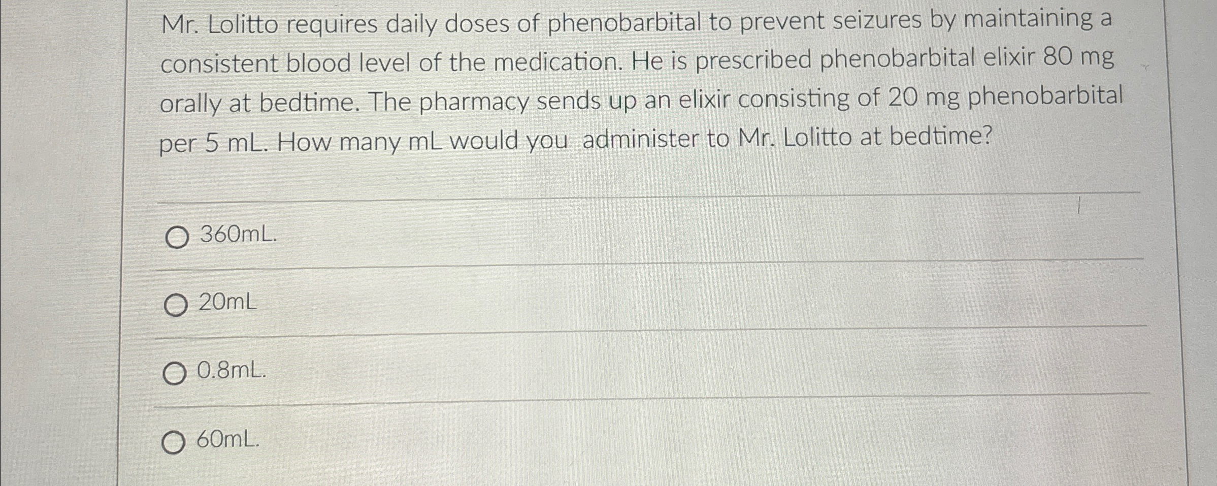 Solved Mr. ﻿Lolitto requires daily doses of phenobarbital to | Chegg.com