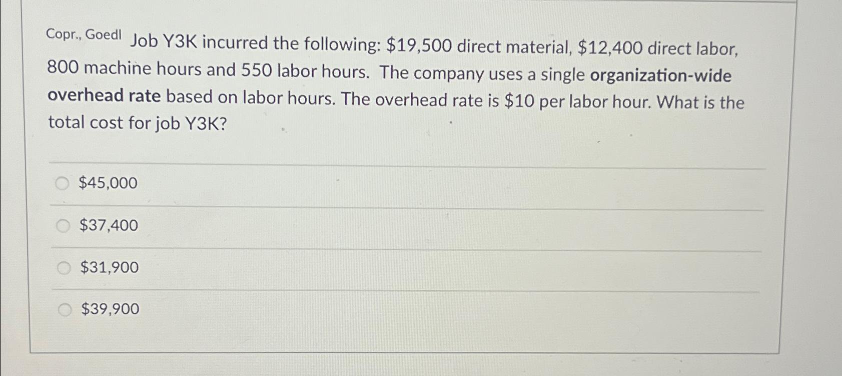 Solved Copr., Goedl Job Y3K incurred the following: $19,500 | Chegg.com