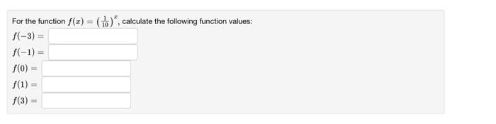 Solved For the function f(x)=(101)x, calculate the following | Chegg.com