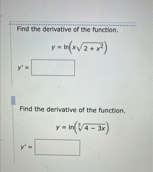 Solved Find the derivative of the function. y=ln(x2+x2) y′= | Chegg.com