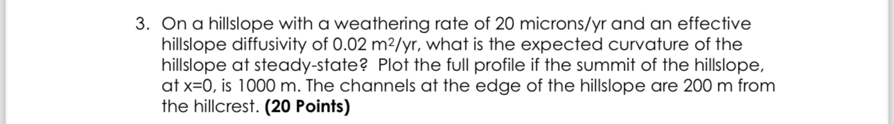 Solved On a hillslope with a weathering rate of 20 | Chegg.com