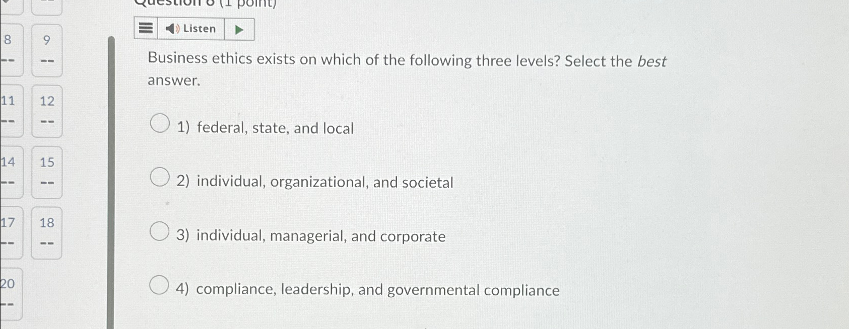 Solved 9ListenBusiness ethics exists on which of the | Chegg.com